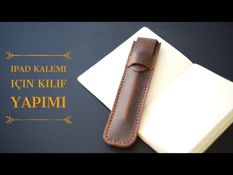 Ipad Kalemi İçin Kılıf Yapımı | Deriden Kalemlik Yapımı | Deri el sanatları | DIY