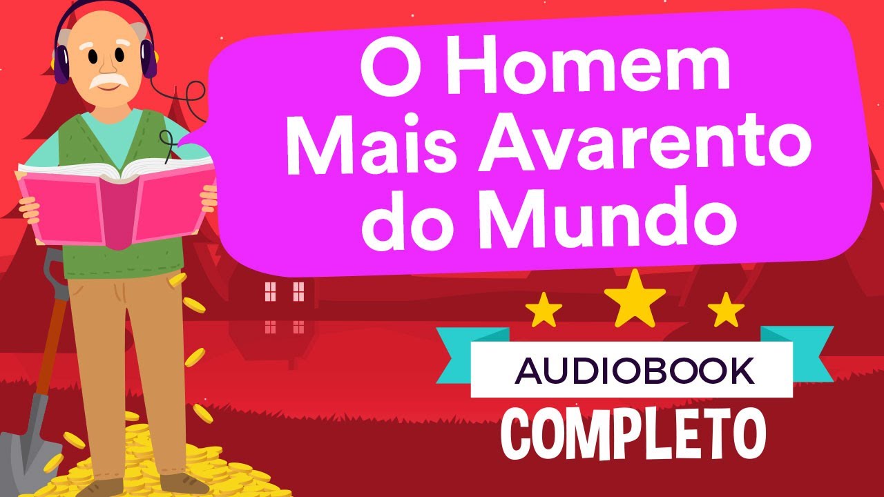 💰 O HOMEM MAIS AVARENTO DO MUNDO 💰 - Era Uma Vez, Audio Contos Infantis ...