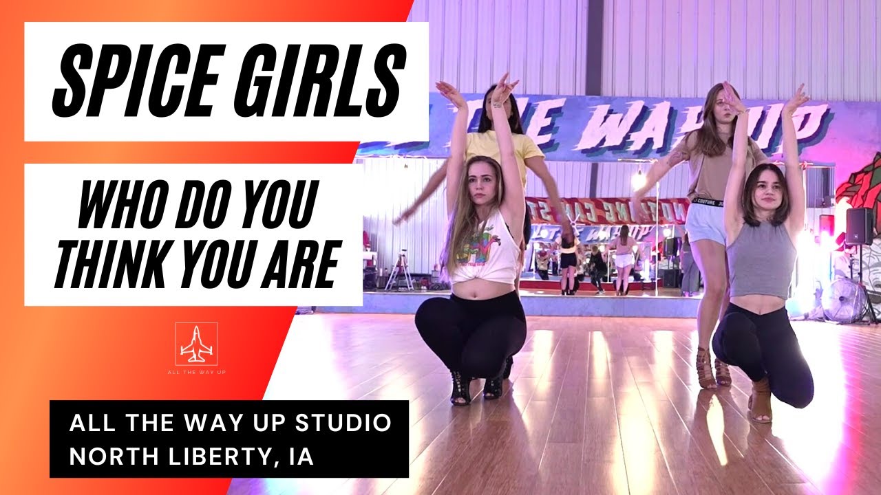 "SPICE GIRLS - WHO DO YOU THINK YOU ARE" Heels Choreo - All The Way Up ...