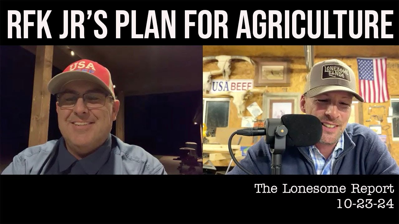 RFK Jr.'s Plan for Agriculture - The Lonesome Report - 10-23-24 - YouTube