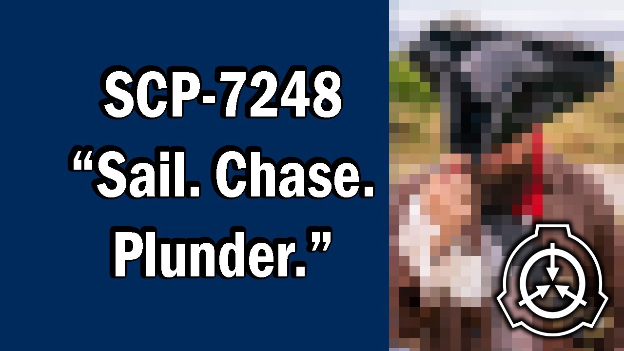 SCP-7248 "Sail. Chase. Plunder." Safe [SCP Document Reading] - YouTube