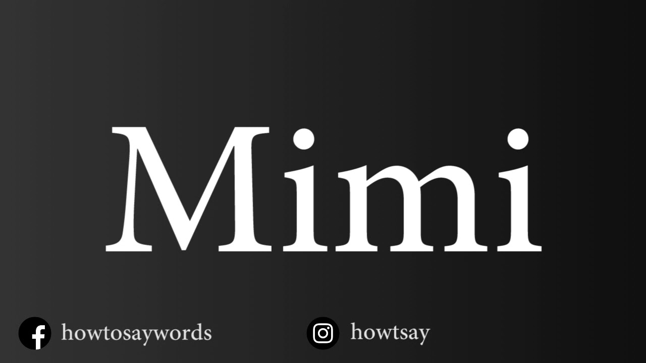 How To Pronounce Mimi - YouTube