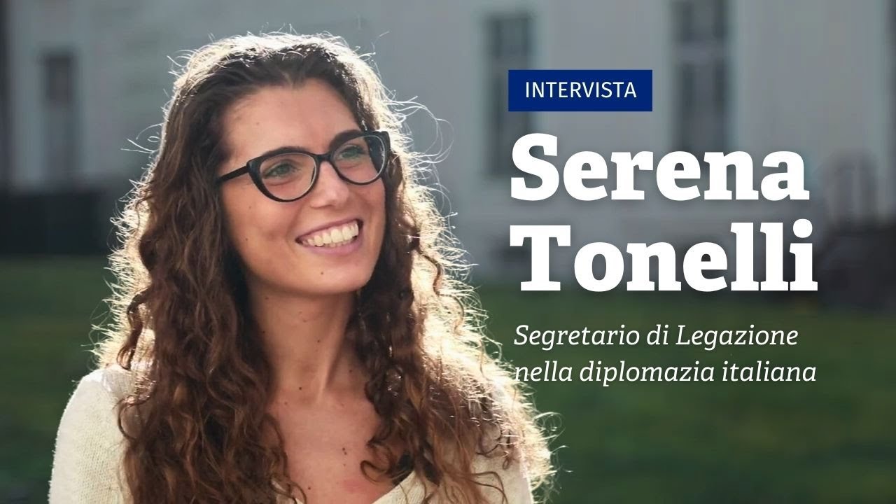 Intervista a Serena Tonelli, Segretario di Legazione nella diplomazia ...