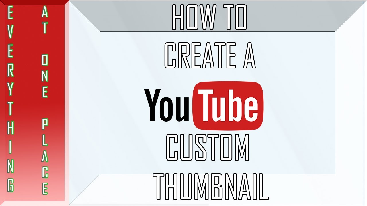 How to create a Youtube Custom Thumbnail - YouTube
