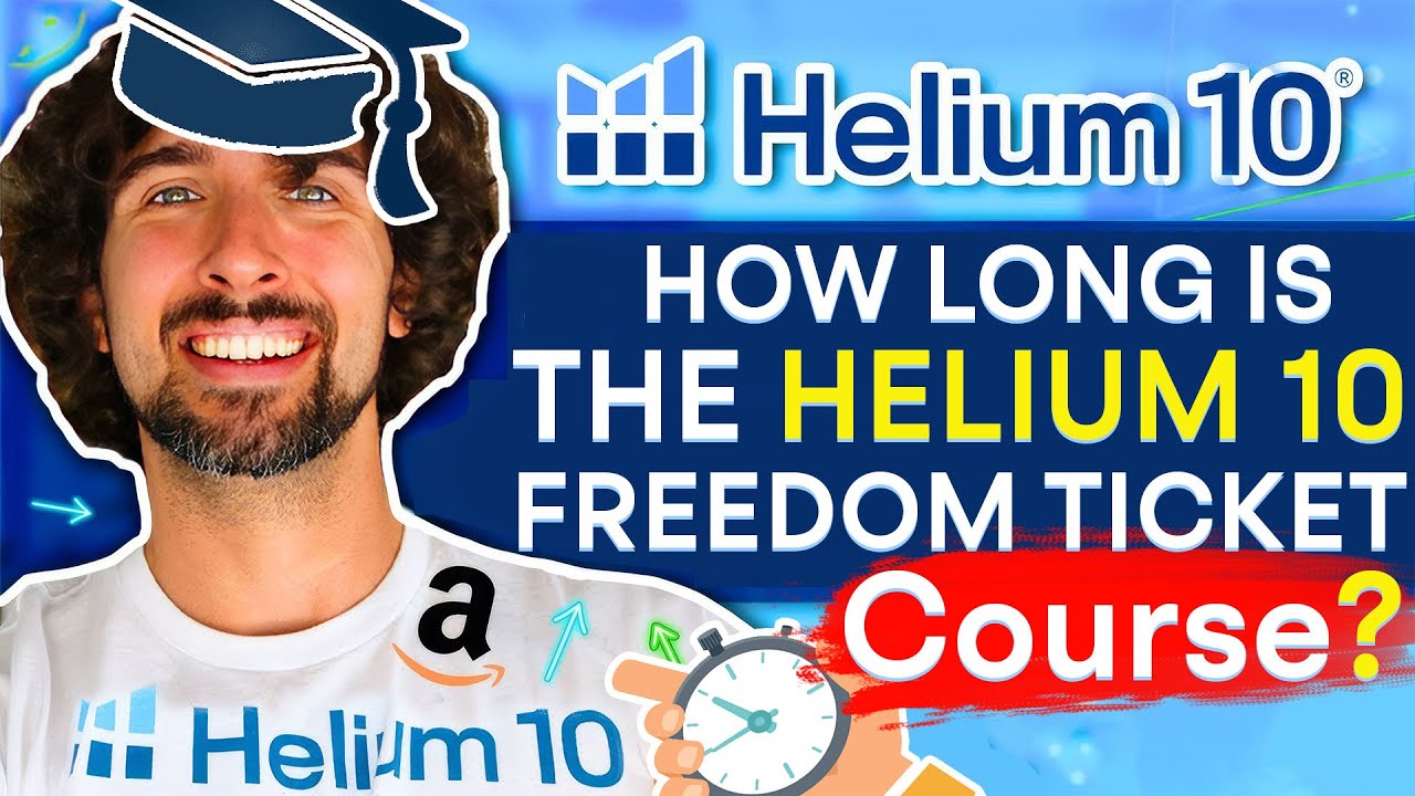 How Long Is The Helium 10 Freedom Ticket Course? Discover How To Sell ...