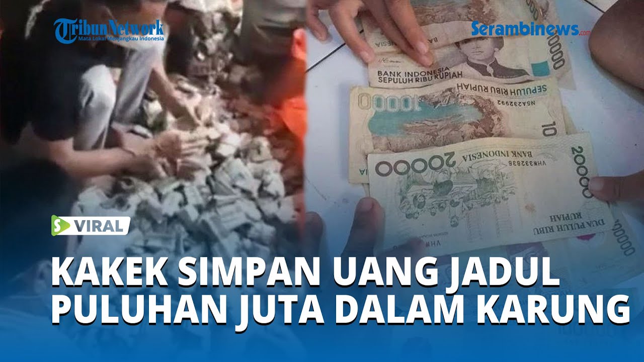 Viral Kakek Simpan Uang Jadul Puluhan Juta Dalam Karung Terungkap Viral Kakek Simpan Uang Jadul Puluhan Juta Dalam Karung Terungkap