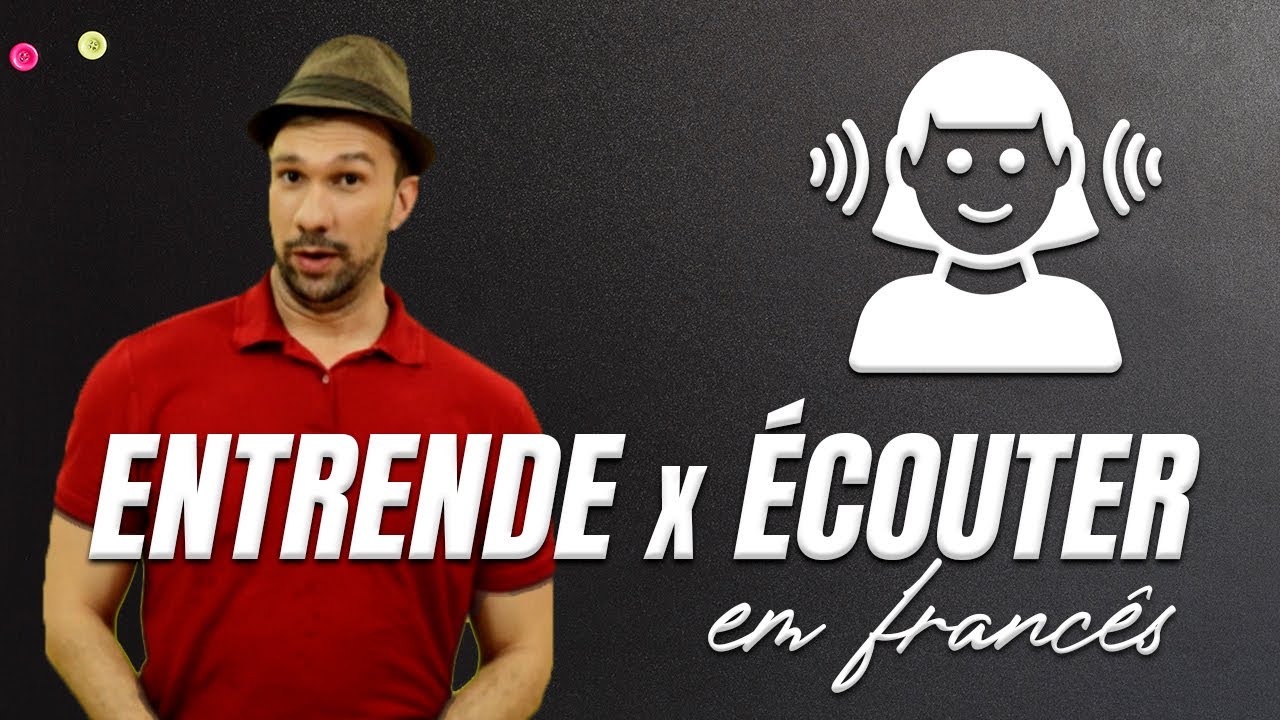🇫🇷 A diferença entre ENTENDRE e ÉCOUTER 👂 - YouTube