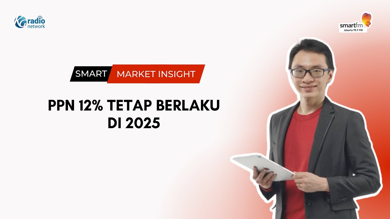 Ryan Filbert: PPN 12% Tetap Berlaku Di 2025 | Smart Market Insight ...