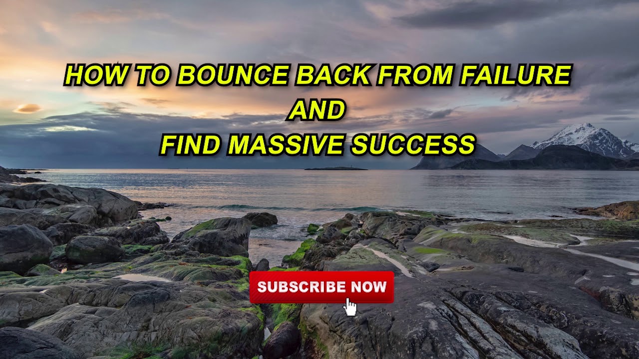 How to Bounce Back From Failure and Find Massive Success - YouTube