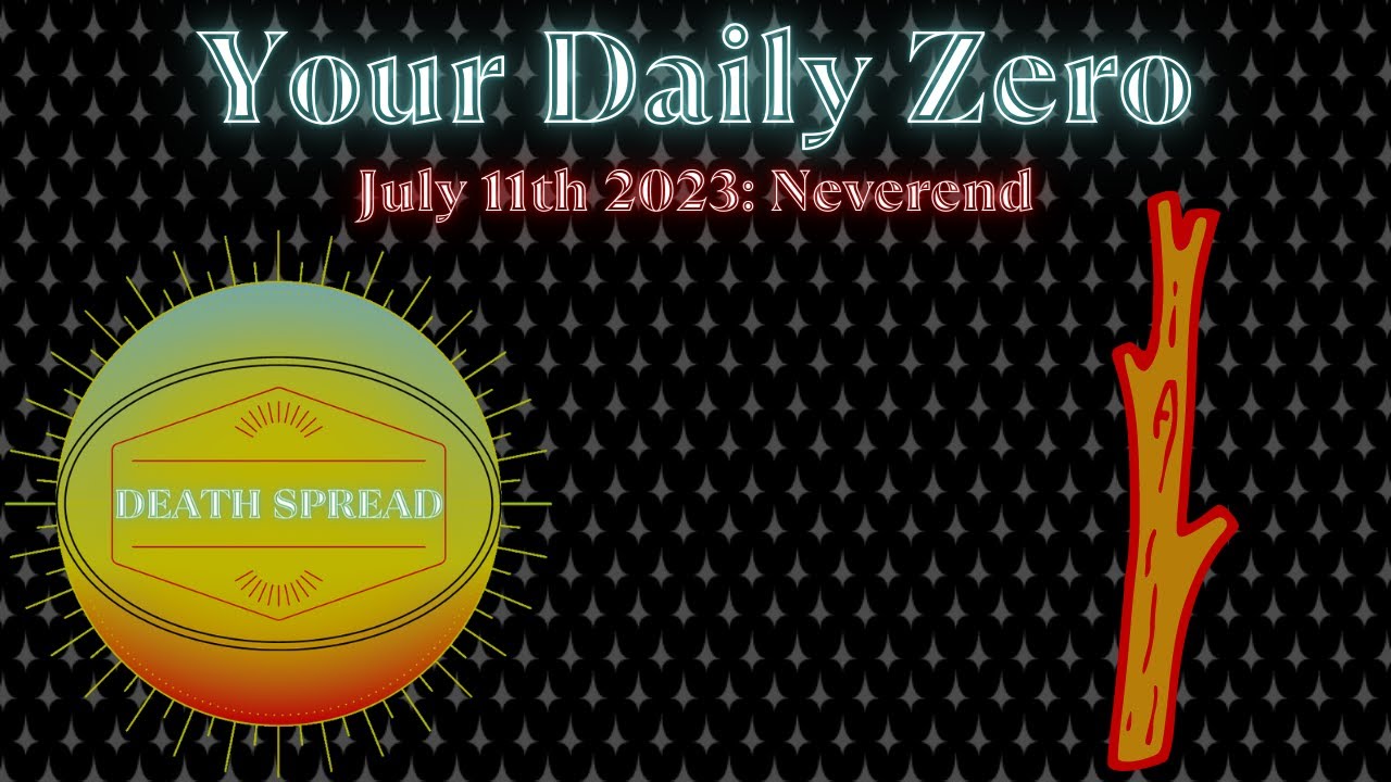 Your Daily Zero: Let's Play Zero-Player Games! July 11th, Neverend ...