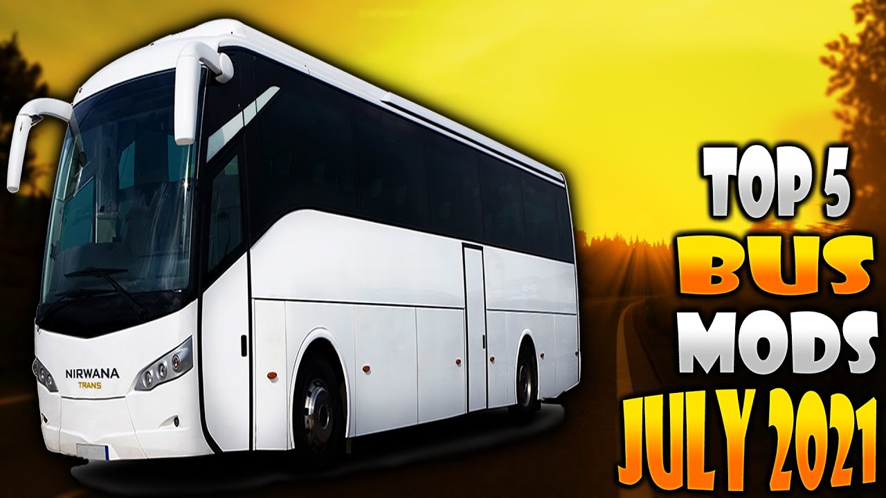 TOP 5 BUS MODS JULY 2021 | ETS 2 Mods - YouTube