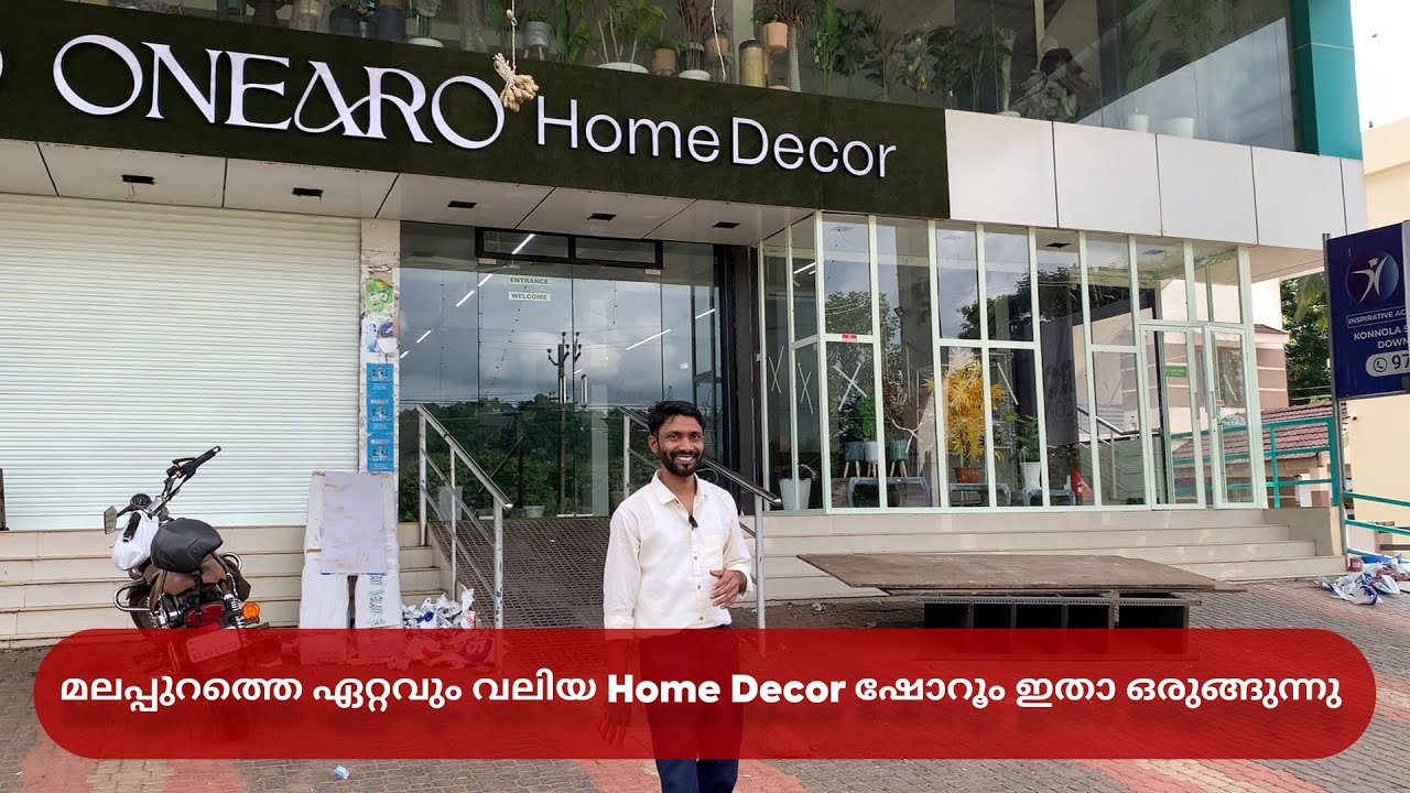 മലപ്പുറത്തെ ഏറ്റവും വലിയ Home Decor ഷോറൂം ഇതാ ഒരുങ്ങുന്നു | ONEARO Home ...
