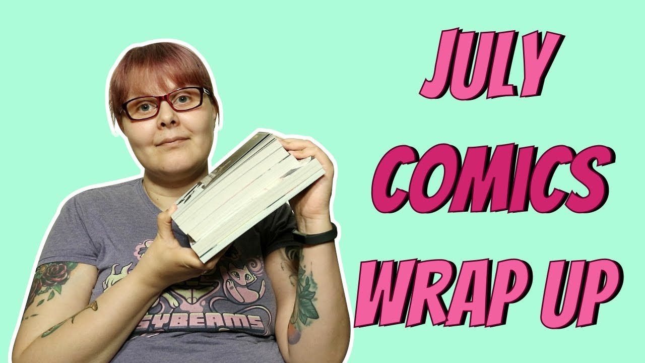 July Comics Wrap up | 2019 - YouTube