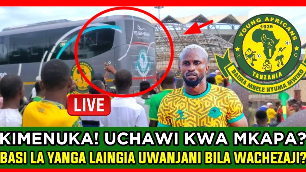 🔴#live_KIMENUKA! YANGA HAOO WAMETUA BASI LA YANGA LAINGIA BILA ...