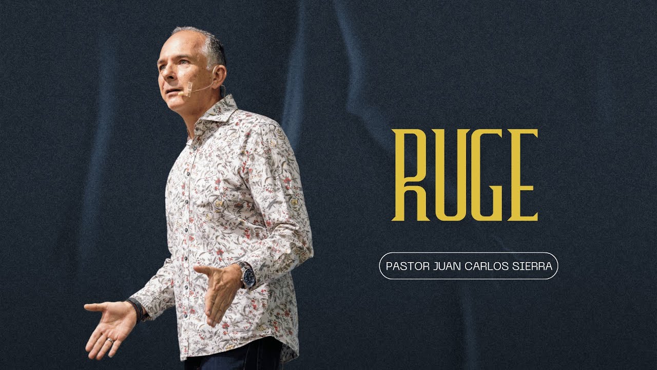 🦁 ¡RUGE! 🔥 | Pastor Juan Carlos Sierra - YouTube