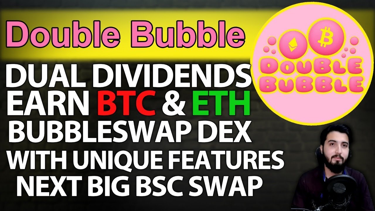 Double Bubble | Dual Dividends - Earn BTC & ETH | BubbleSwap DEX with ...