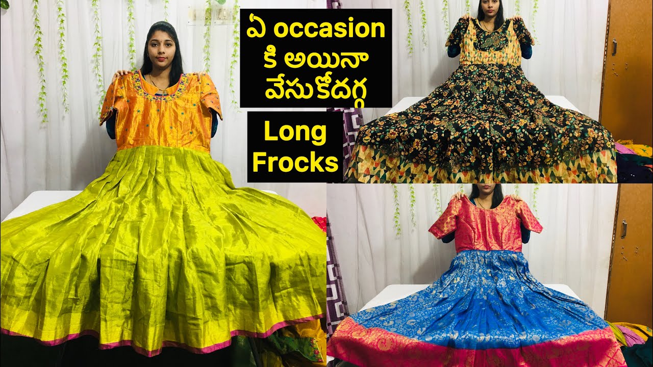 ఏ occasion కి అయినా వేసుకోదగ్గ Long Frocks|Border Long Frocks|Pattu ...