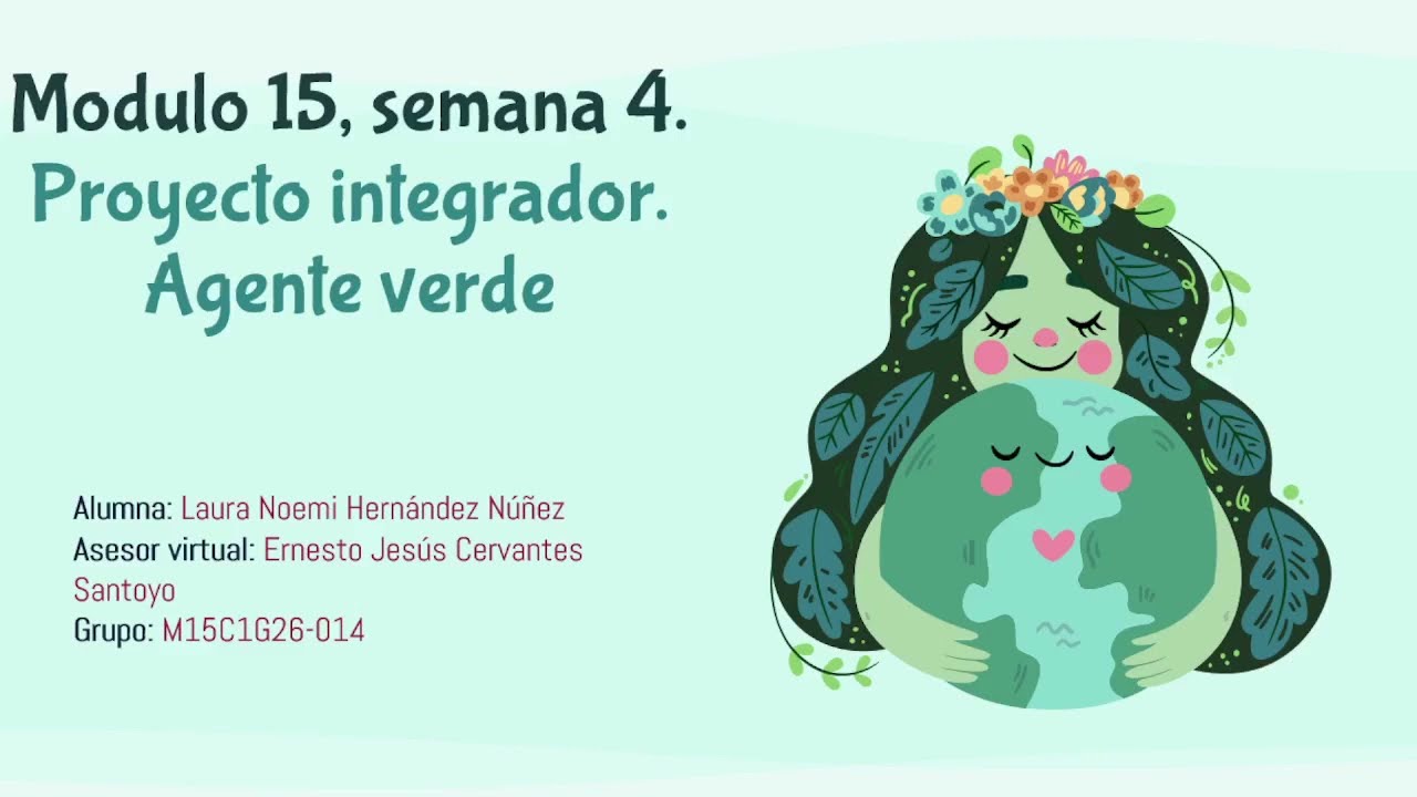 Proyecto integrador, Agente verde. Modulo 15 - YouTube