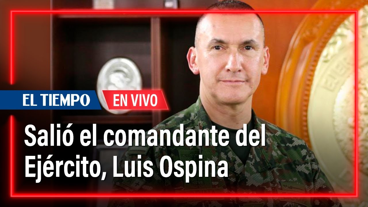 Se va el comandante del Ejército, Gobierno nombra al general en retiro ...