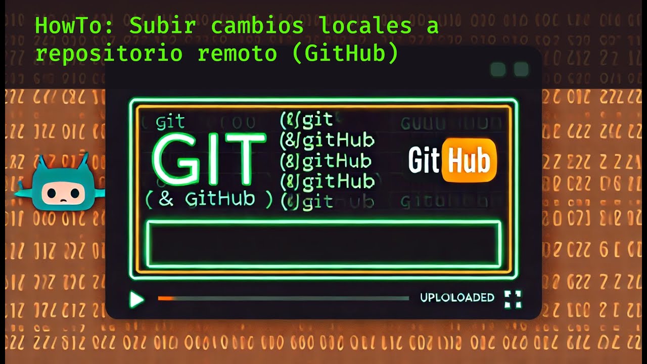 HowTo: Subir cambios locales al repositorio remoto (GitHub) - YouTube