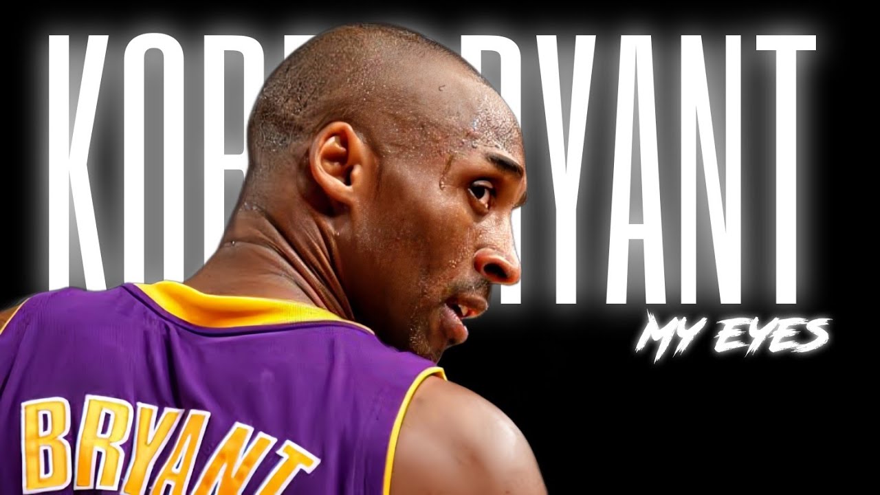 [4K- KoBe Bryant -EDIT] (My Eyes) - YouTube