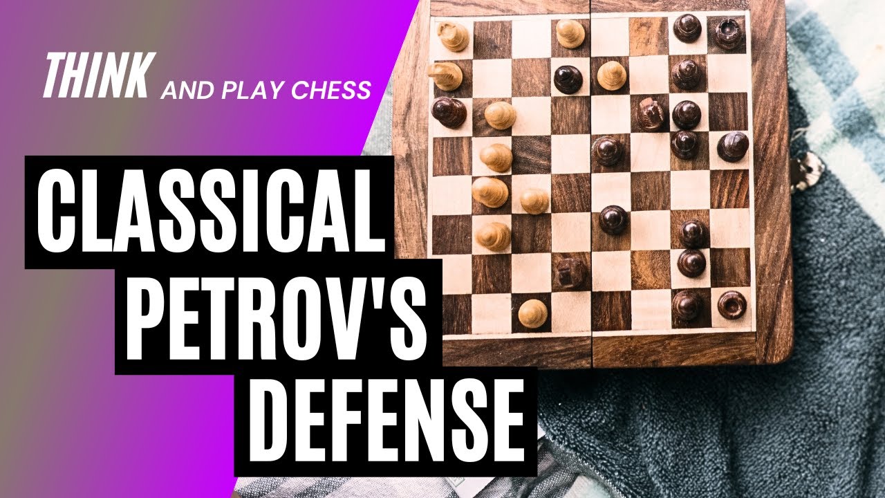 Classical Variation of the Petrov's Defense || Chess - YouTube