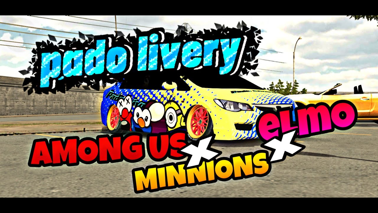 DESIGN LIVERY | Among us X Minnions X Elmo | Car parking multiplayer ...