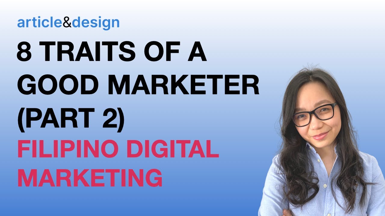 8 Traits of A Good Marketer (Part 2) | Ep 04 | Filipino Digital ...