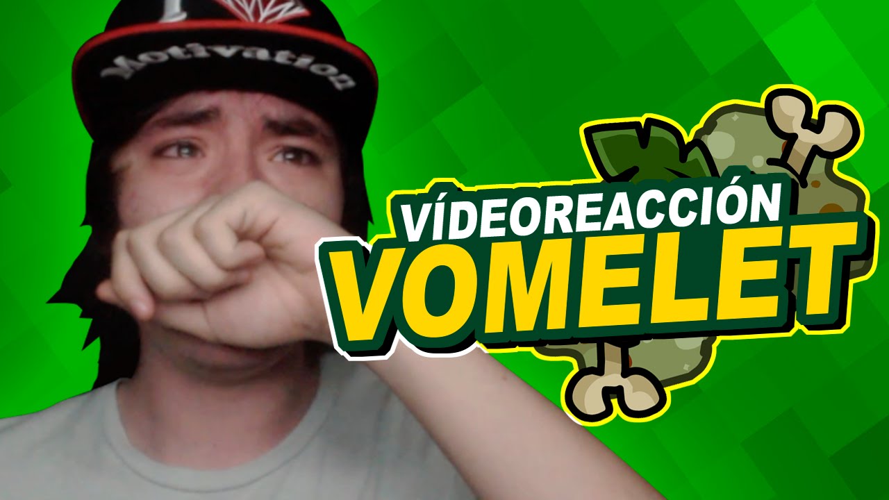 VÍDeo ReacciÓN: The Vomelet - YouTube