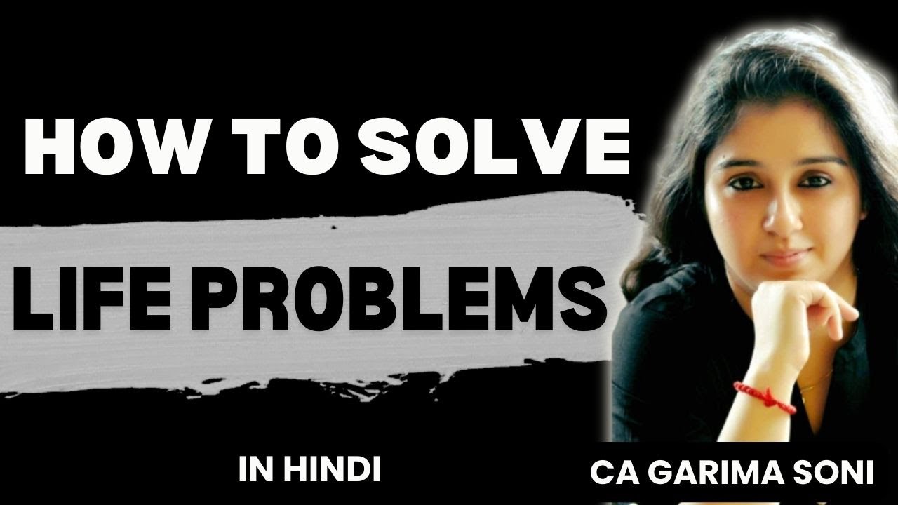 BEST SOLUTION! How To Solve Life Problems | Garima Soni | #lifeadvice # ...