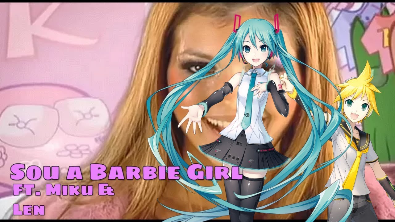 [Vocaloid Brasil] Sou a Barbie Girl - Hatsune Miku V4X & Kagamine Len ...