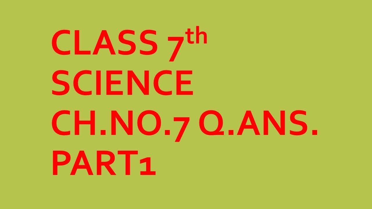 Class 7th Science Chapter 07 Questions Answers 1 YouTube class-7th-science-chapter-07-questions-answers-1-youtube