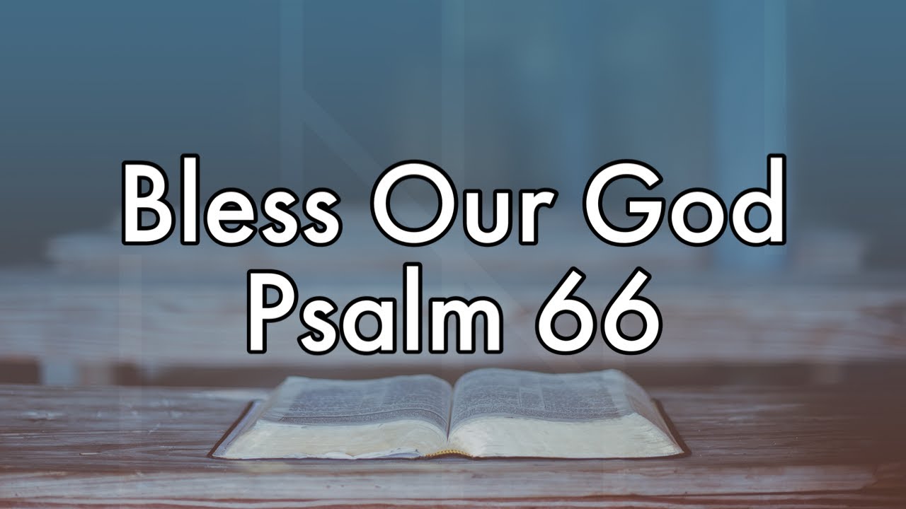 Bless Our God || Psalm 66 - YouTube