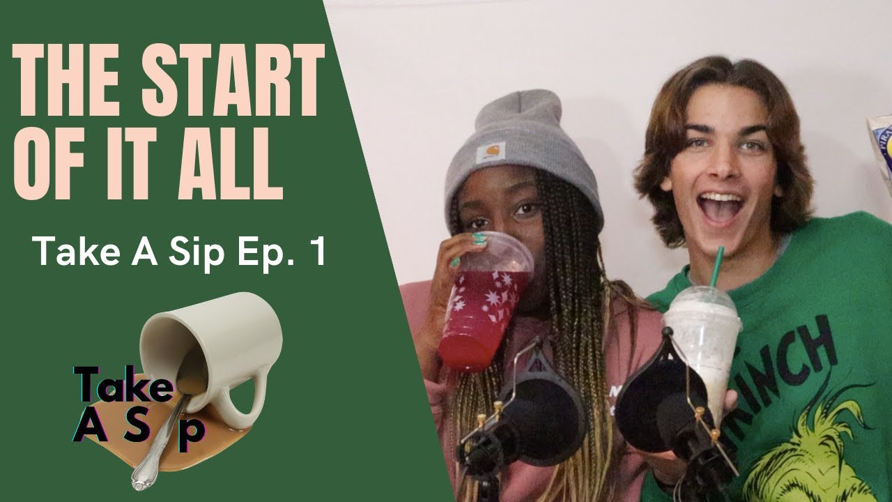 The Start Of It All | Take A Sip Podcast Ep. 1 - YouTube