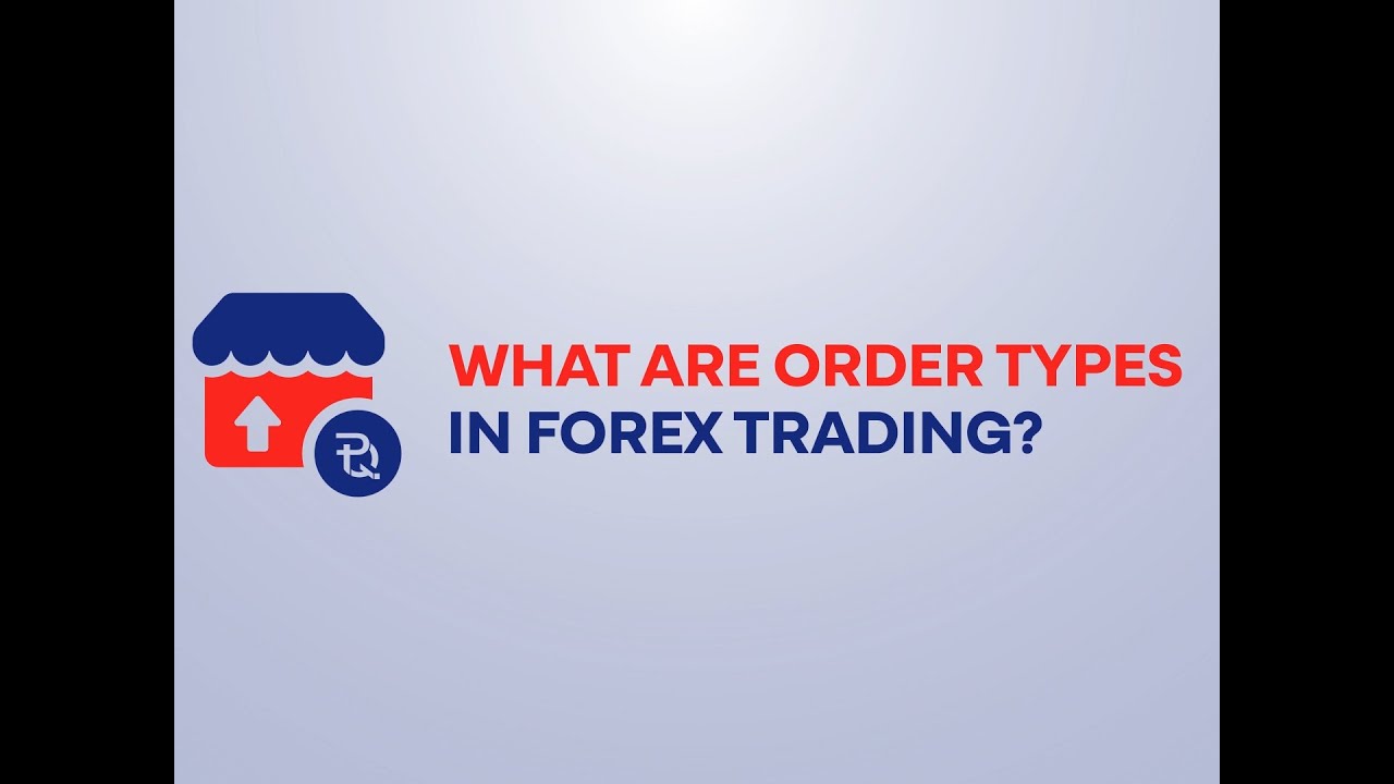 What are Order Types in Forex Trading - YouTube