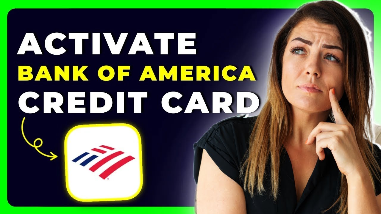 How to Activate Bank of America Credit Card | Quick & Secure Guide ...