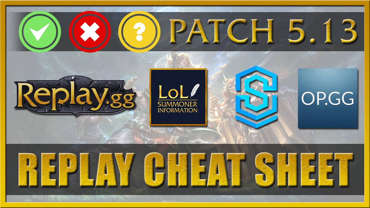 League of Legends: Replay Cheat Sheet [Patch 5.13] - YouTube