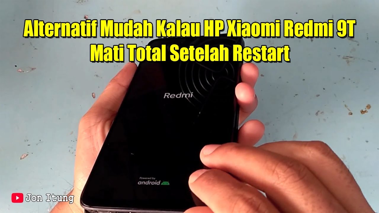 Alternatif Mudah Kalau HP Xiaomi Redmi 9T Mati Total Setelah Restart ...