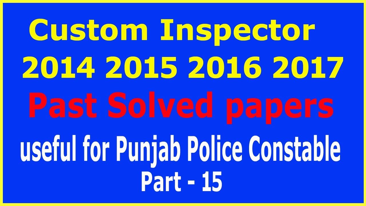 Custom Inspector past (2014 2015 2016 2017) solved papers. Part - 15 ...
