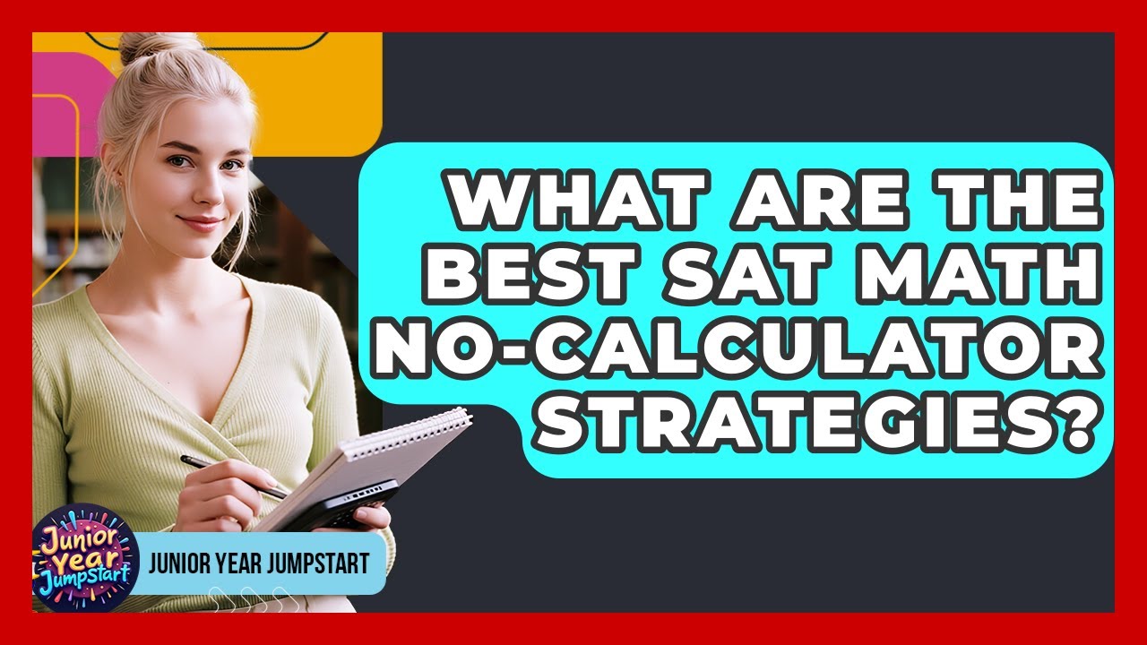 What Are The Best SAT Math No-Calculator Strategies? - Junior Year ...