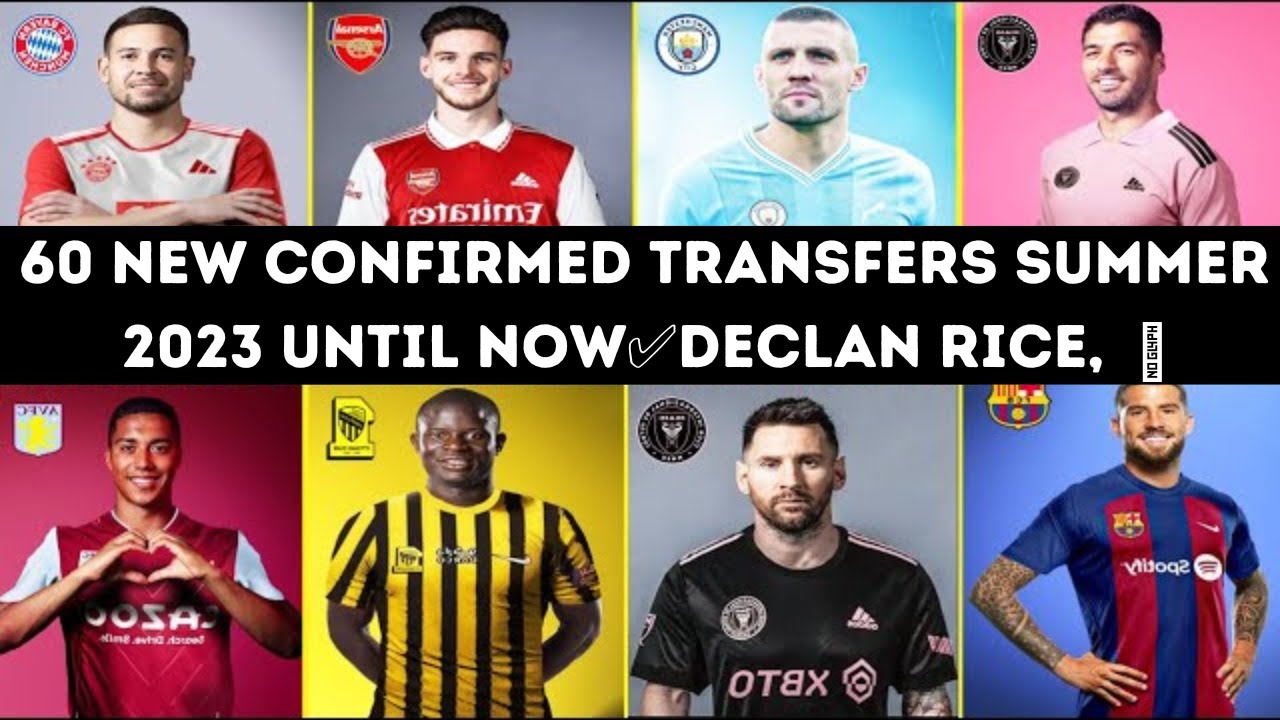 NEW CONFIRMED TRANSFERS SUMMER 2023 | Football New Confirmed Transfer ...