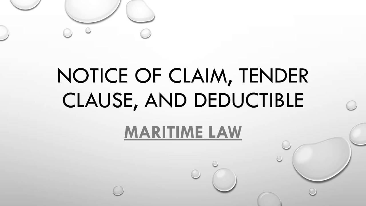 Notice of claim, tender clause, and deductibles - Marine Insurance and ...
