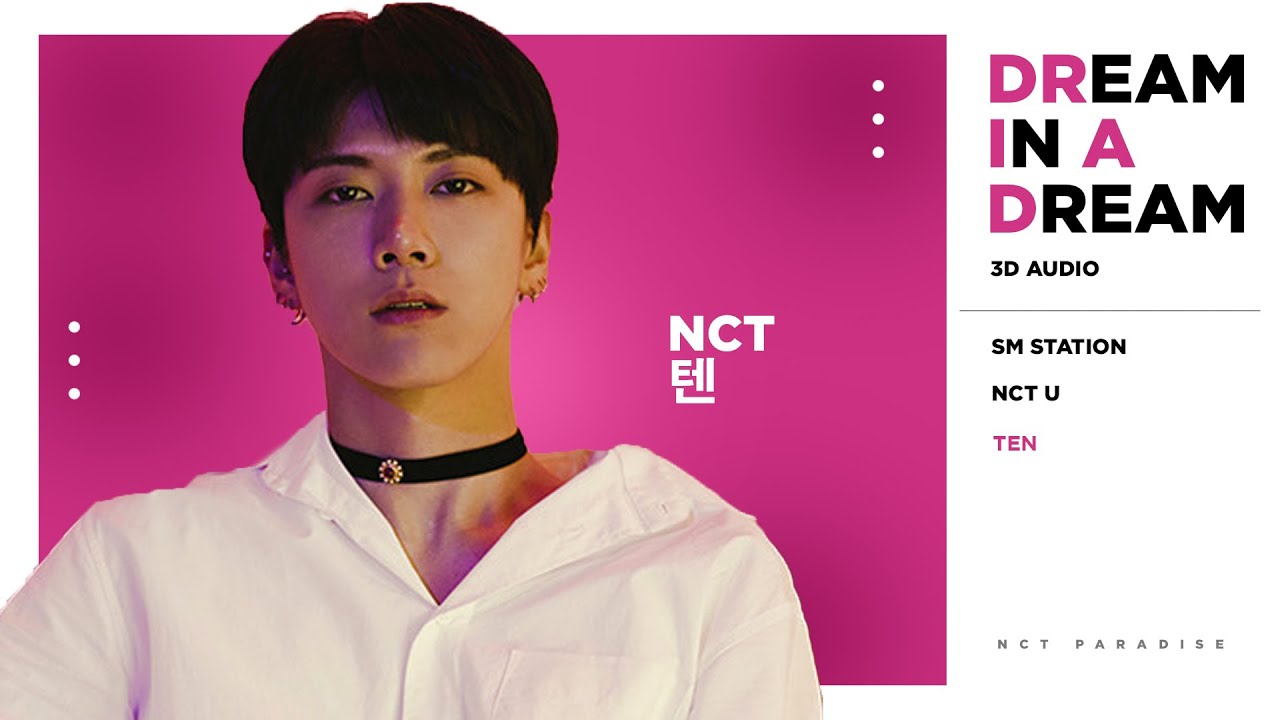 NCT Ten - Dream In A Dream 3D Audio (Use Headphones) - YouTube