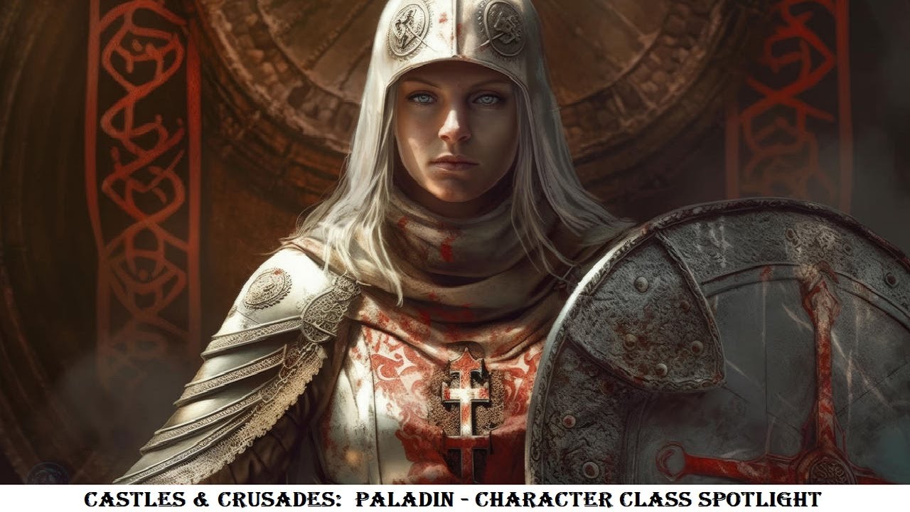 Castles & Crusades: The Paladin - Character Class Spotlight - YouTube