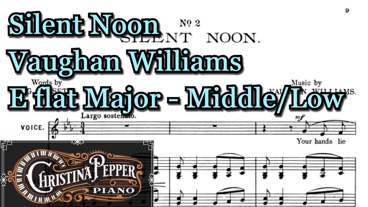 Silent Noon E flat Major Piano Accompaniment Ralph Vaughan Williams Low ...