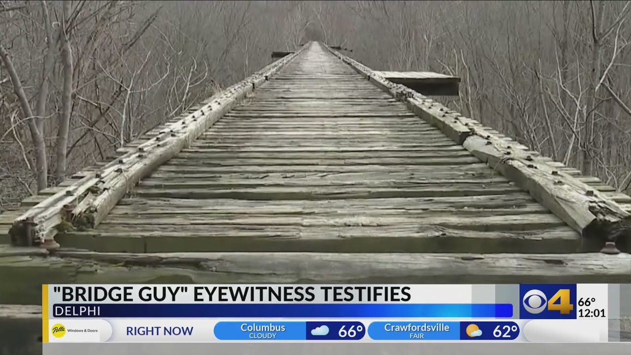 Day 5 of Delphi murders trial includes 'Bridge Guy' witness ...