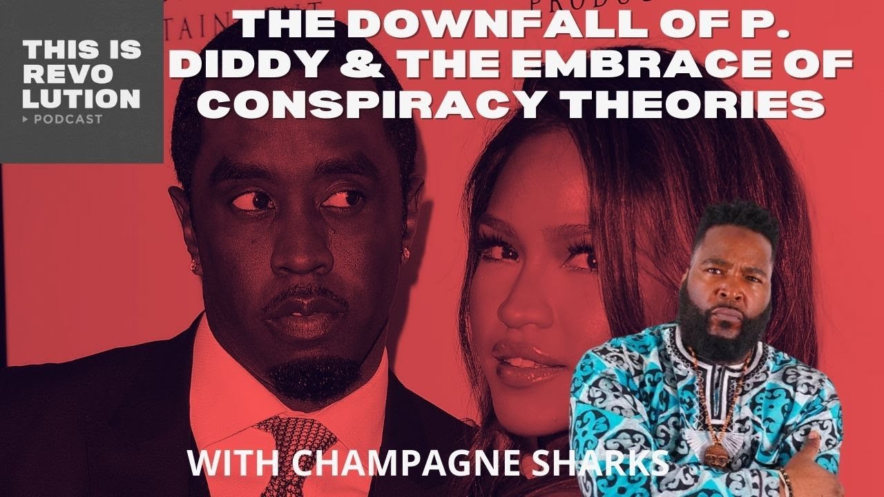 The Downfall of Diddy and the Embrace of Conspiracy Theory ft The ...