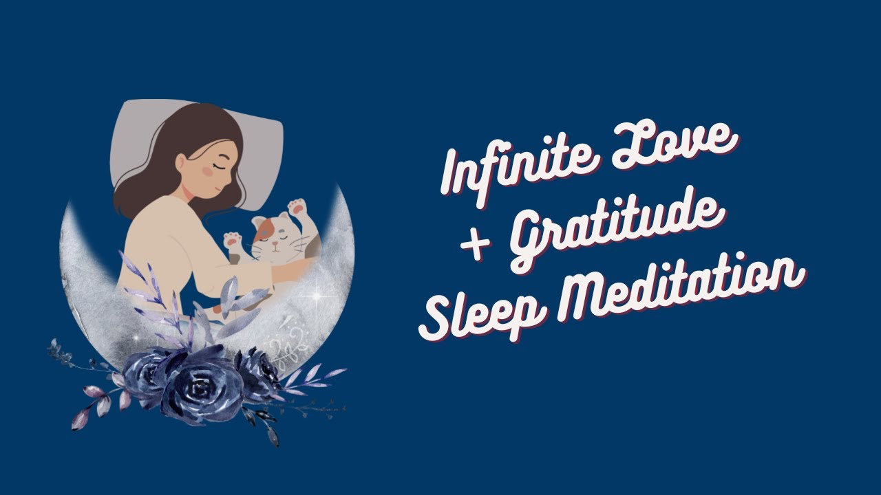 Infinite Love + Gratitude for Deep Sleep Meditation - YouTube
