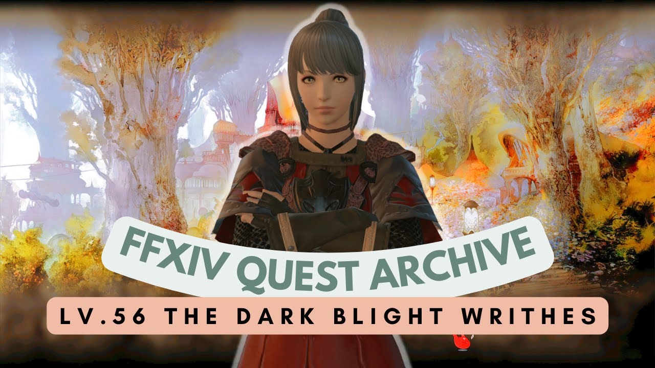White Mage: Lv.56 The Dark Blight Writhes // FFXIV Quest Archive - YouTube