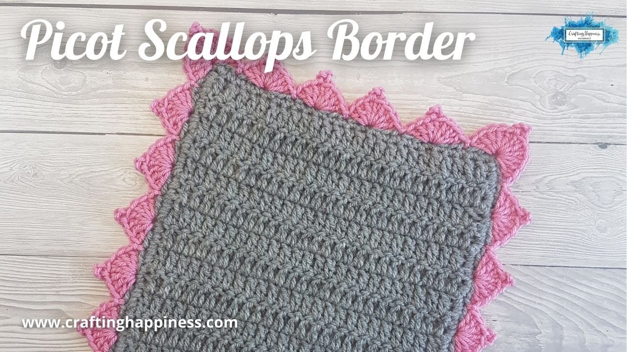 Simple Crochet Picot Scallops Edging Blanket Border Crafting